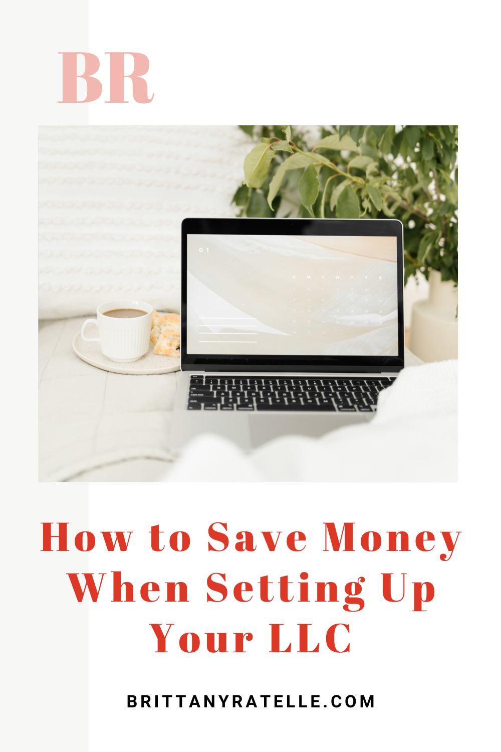 How to Save Money When Setting Up Your LLC - brittanyratelle.com