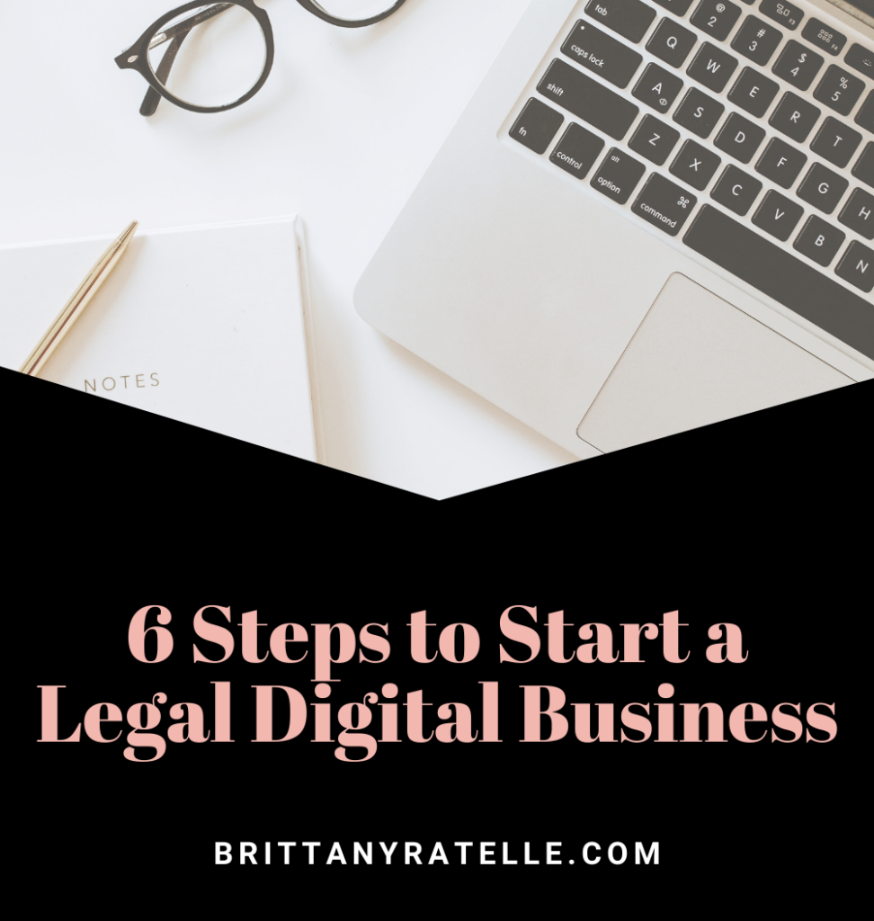 6 Steps to Start a Legal Digital Product Business - brittanyratelle.com